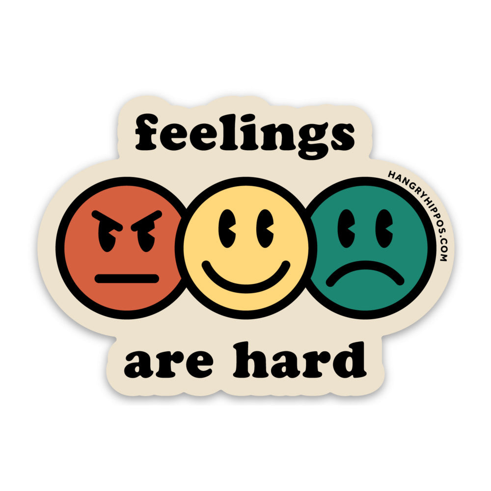 Feelings Are Hard Sticker – Hangry Hippos